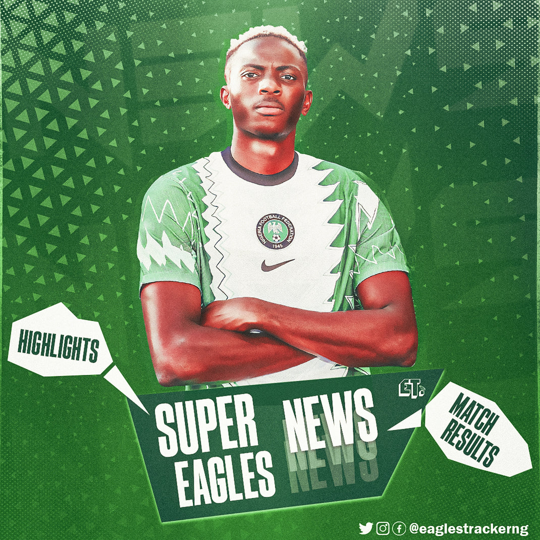 Super Eagles | News, Results, Highlights, Interviews | EaglesTracker